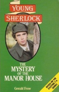 Young Sherlock - The Mystery of the Manor House by Gerald Frow | Goodreads