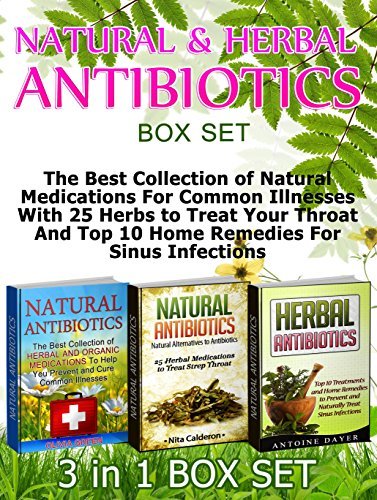 Natural & Herbal Antibiotics Box Set: The Best Collection of Natural ...