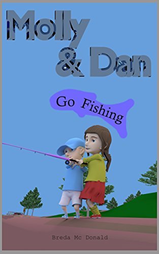 Molly & Dan Go Fishing: Book for kids: Adventure & Education for ...