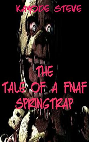Books for Kids:The Tale of FNAF Springtrap: A Fan Fiction of Five ...