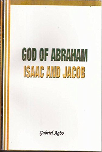El Dios de Abraham, Isaac y Jacob (Spanish Edition) by Gabriel Agbo ...