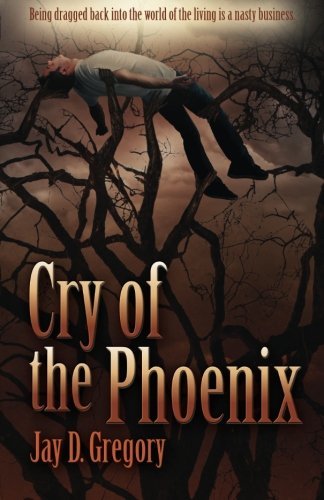 Cry of the Phoenix by Jay D. Gregory | Goodreads