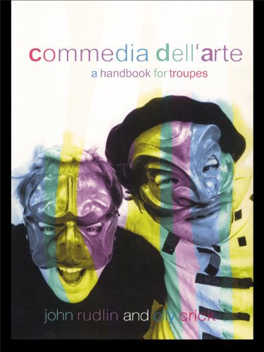 Commedia Dell'Arte: A Handbook for Troupes by Oliver Crick | Goodreads
