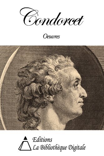 Oeuvres de Condorcet (French Edition) by Nicolas de Condorcet | Goodreads