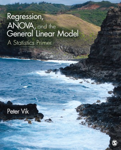 Regression, ANOVA, and the General Linear Model: A Statistics Primer by Peter W. (Wright) Vik ...