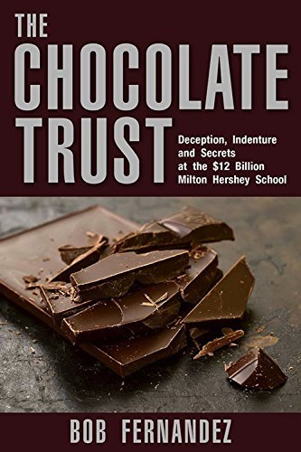 The Chocolate Trust: Deception, Indenture and Secrets at the $12 ...
