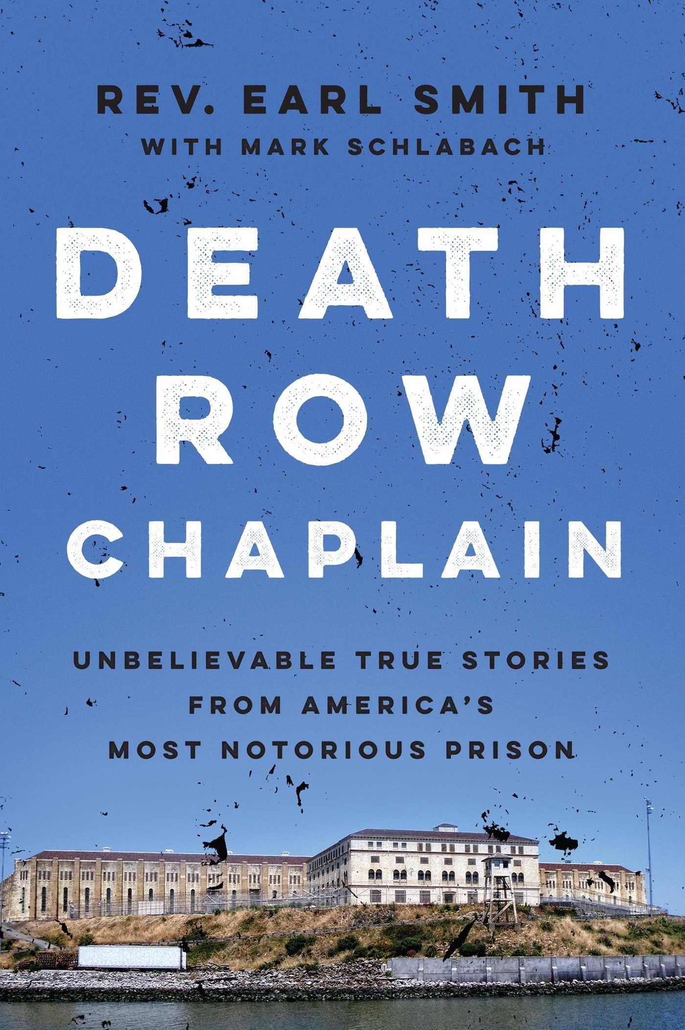 Death Row Chaplain: Unbelievable True Stories from America's Most ...