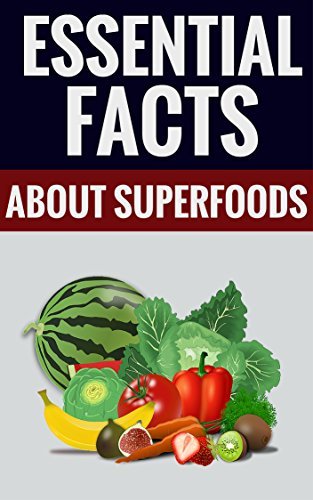 Essential Facts About Superfoods - You Are What You Eat by Adam Garrett ...