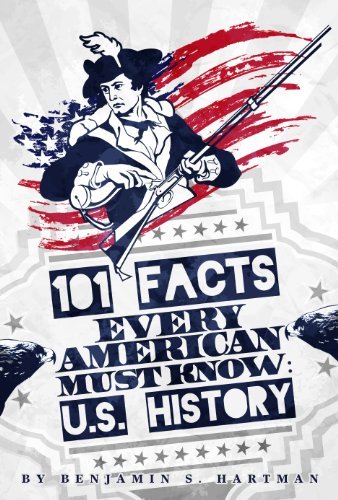101 Facts Every American Must Know: U.S. History by Ben Hartman | Goodreads