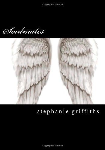 Soulmates by Stephanie Griffiths | Goodreads