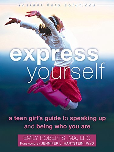 Express Yourself: A Teen Girl's Guide to Speaking Up and Being Who You ...