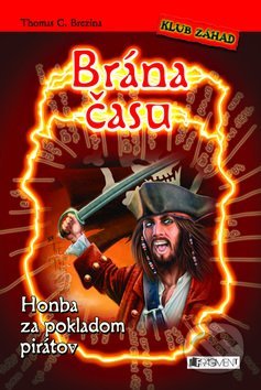 Honba za pokladom pirátov (Brána času #3) by Thomas C. Brezina | Goodreads