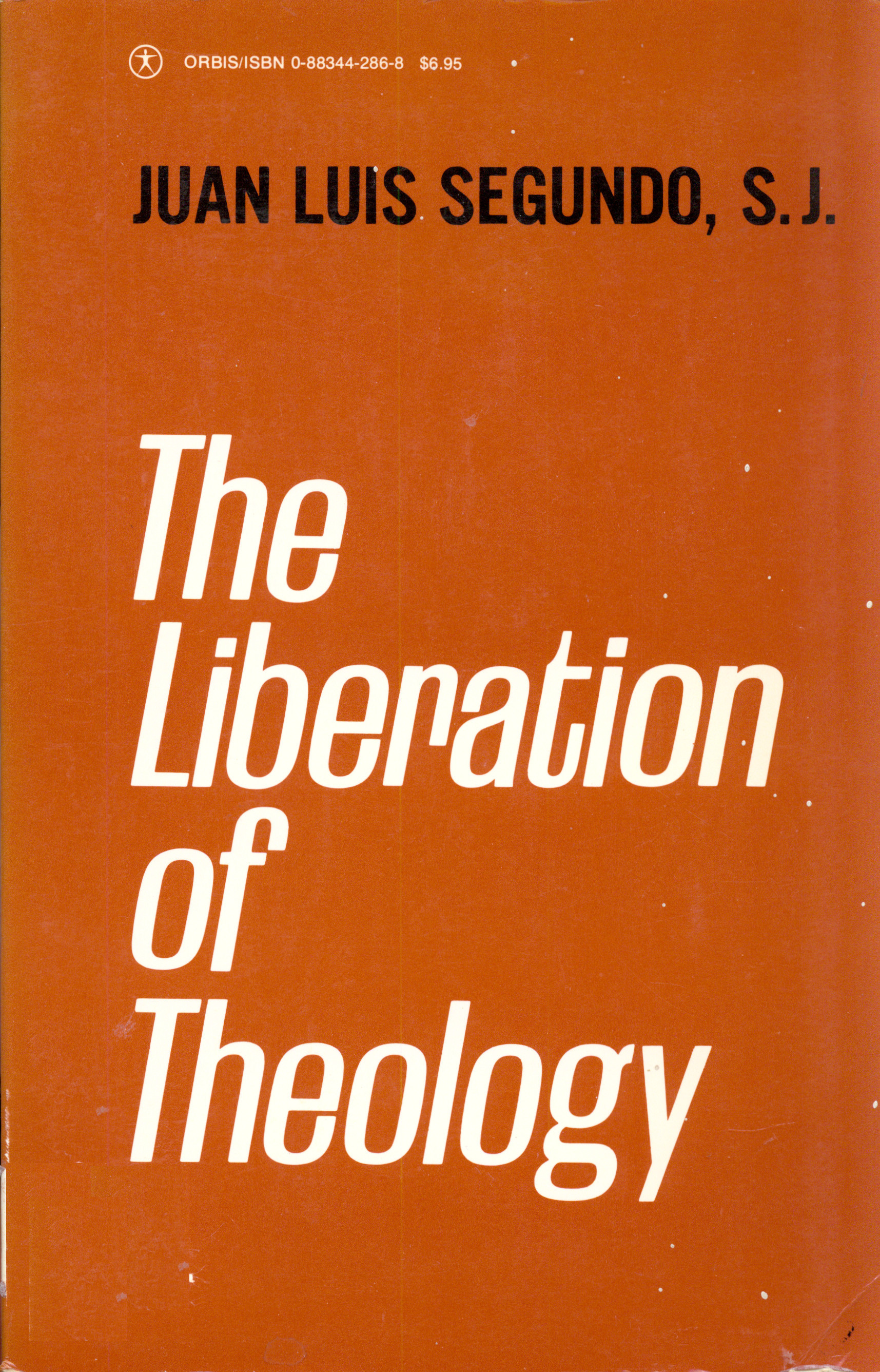 The Liberation of Theology by Juan Luis Segundo | Goodreads