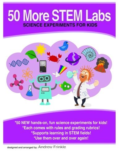 50 More Stem Labs - Science Experiments for Kids by Andrew Frinkle ...