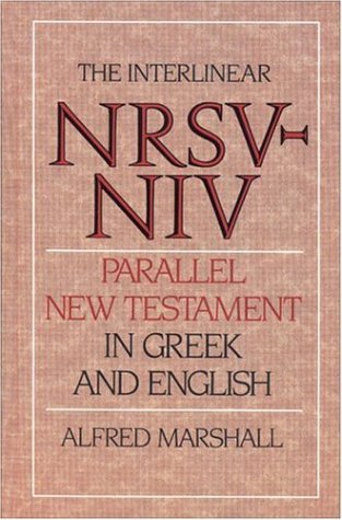 The Interlinear NRSV-NIV Parallel New Testament in Greek & English by ...
