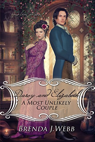 Darcy and Elizabeth: A Most Unlikely Couple by Brenda J. Webb | Goodreads