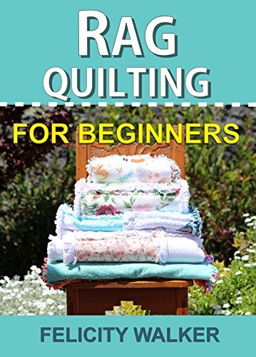 Rag Quilting for Beginners: How-to quilting book with 11 easy rag ...