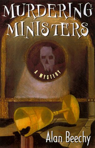 Murdering Ministers: An Oliver Swithin Mystery by Alan Beechey | Goodreads