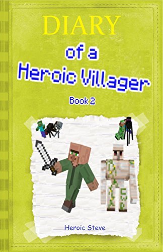 MINECRAFT: Diary of a Heroic Villager (Book 2): An Unofficial Minecraft ...