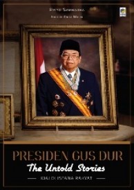 Presiden Gus Dur : The Untold Stories by Priyo Sambadha | Goodreads