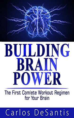 Building Brain Power: The First Complete Workout Regimen for Your Brain ...