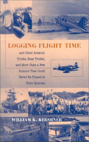 Logging Flight Time and Other Aviation Truths, Near Truths and More ...