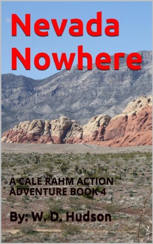 Nevada Nowhere (Cale Rahm Action Adventures #4) by W.D. Hudson | Goodreads