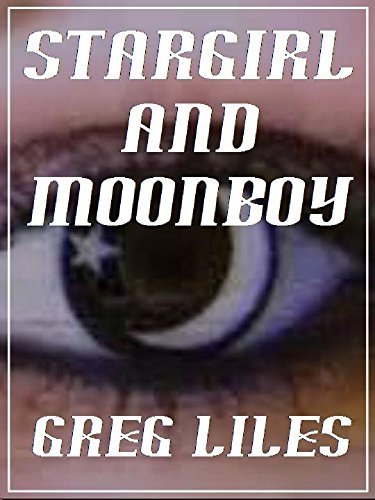 Stargirl and Moonboy by Greg Liles | Goodreads