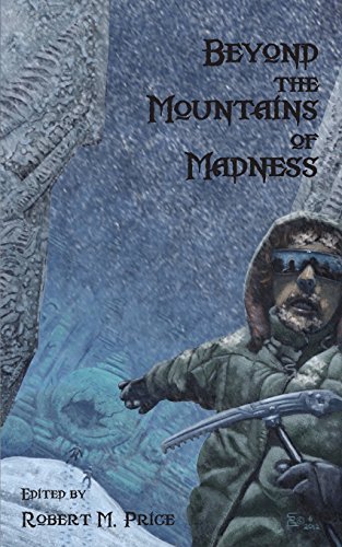 Beyond the Mountains of Madness by Cody Goodfellow | Goodreads