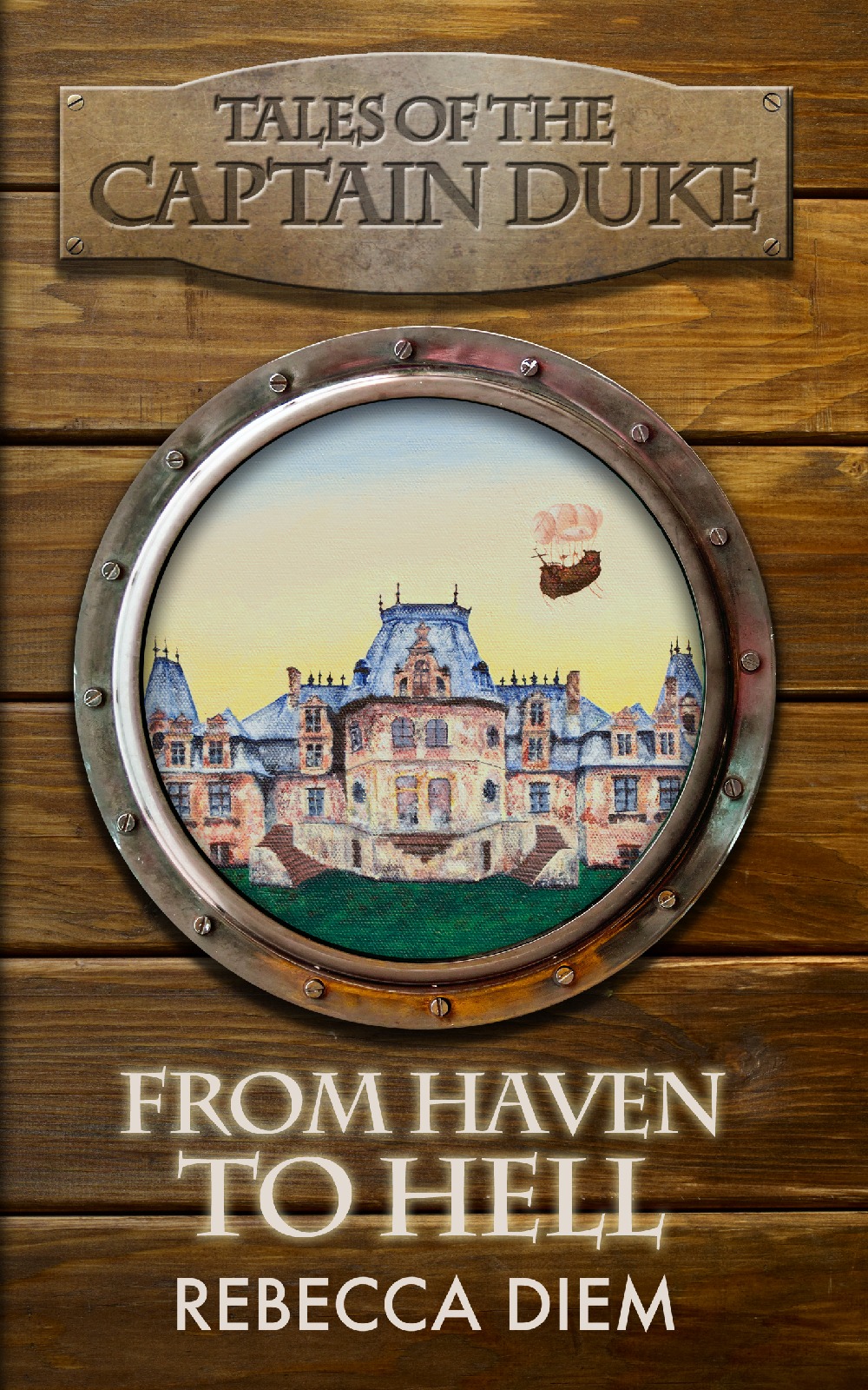 From Haven to Hell (Tales of the Captain Duke, #2) by Rebecca Diem ...