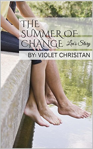 The Summer of Change: Lea's Story by Violet Christian | Goodreads