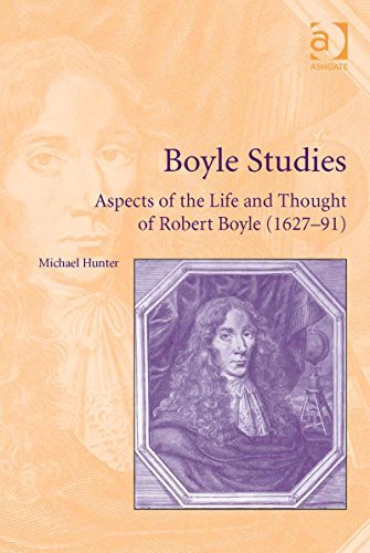 Boyle Studies: Aspects of the Life and Thought of Robert Boyle by ...