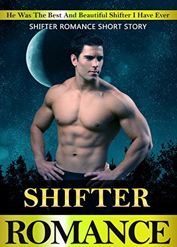 He Was The Best And Beautiful Shifter I Have Ever Loved by Katie ...