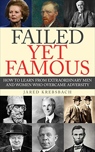 Motivational Books: Failed Yet Famous: How To Learn From Extraordinary ...
