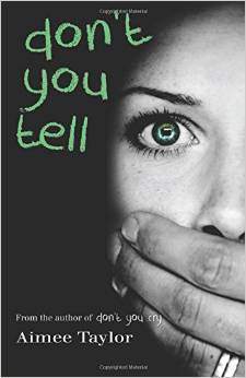 Don't You Tell by Aimee Taylor | Goodreads