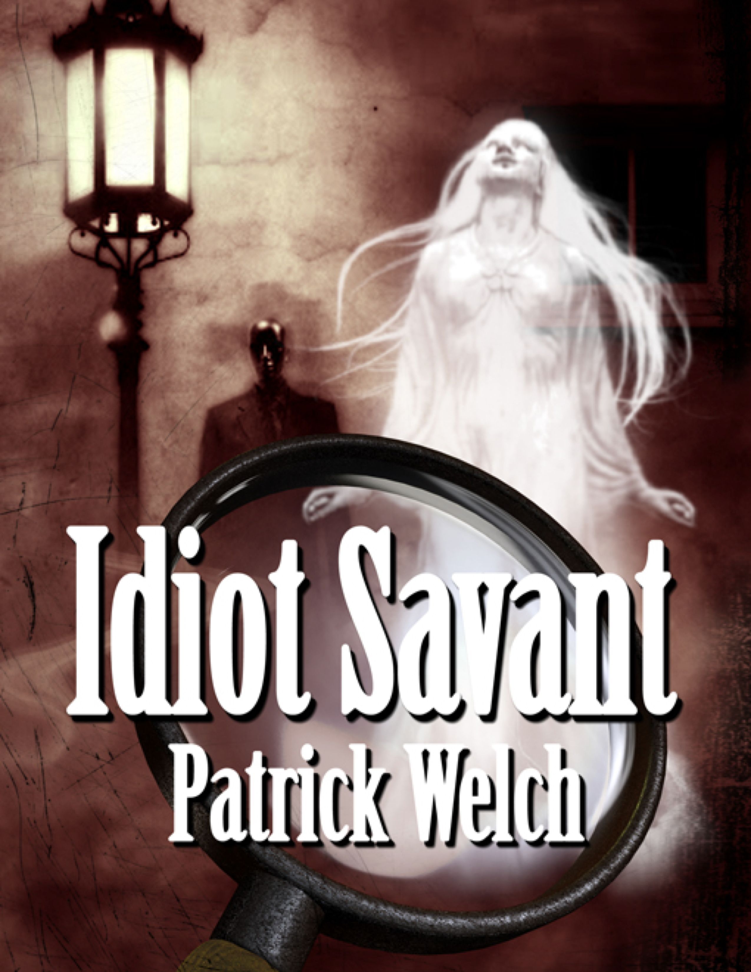 Idiot Savant by Parick Welch | Goodreads