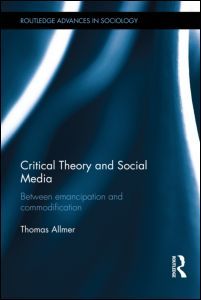 Critical Theory and Social Media: Between Emancipation and ...