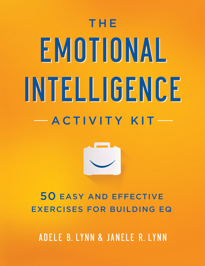 The Emotional Intelligence Activity Kit: 50 Easy and Effective ...