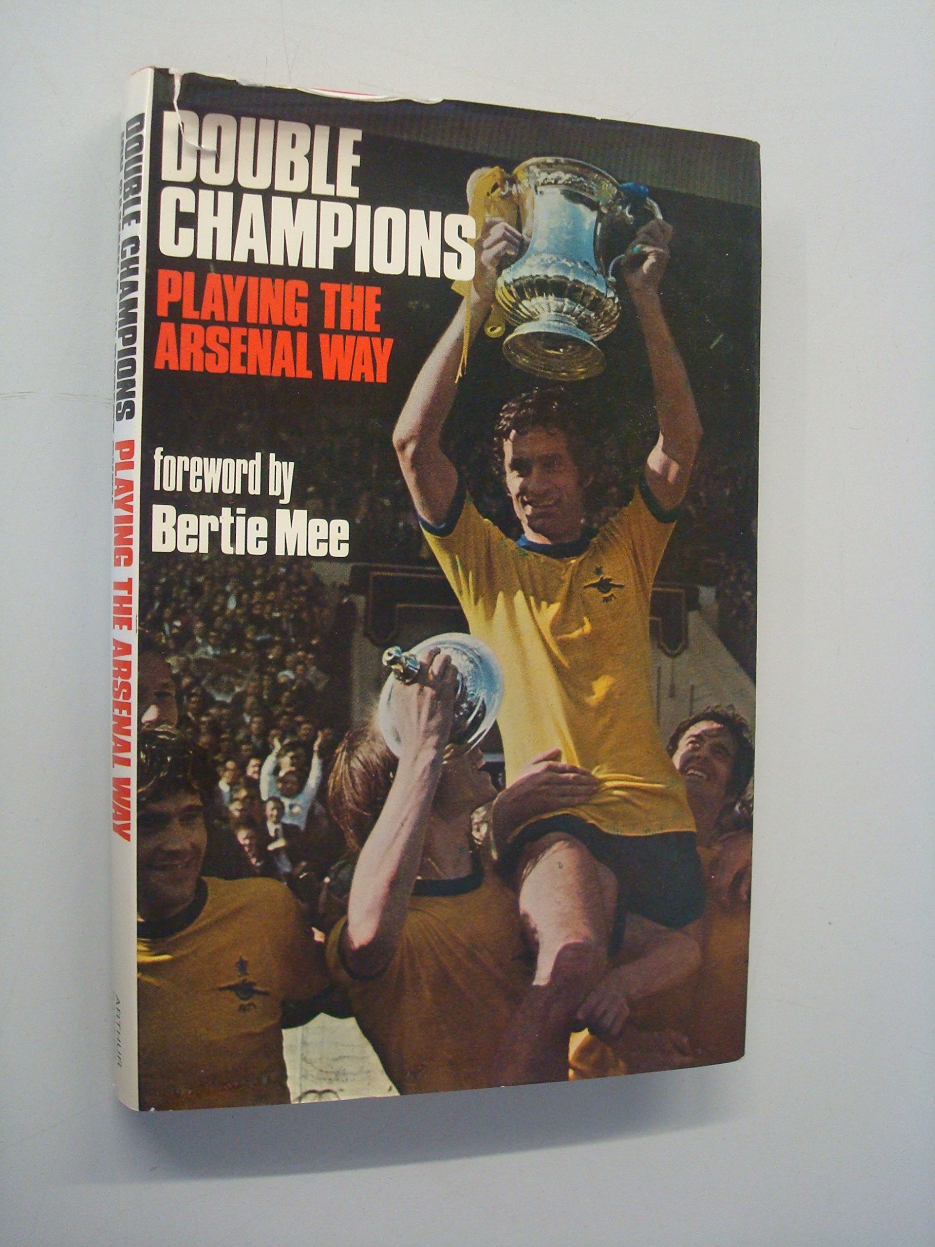 Double champions: playing the Arsenal way, by Jon Sammels | Goodreads