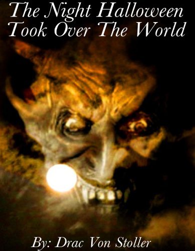 The Night Halloween Took over the World by Drac Von Stoller | Goodreads