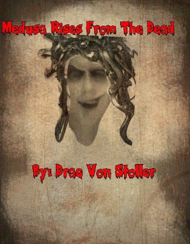 Medusa Rises from the Dead by Drac Von Stoller | Goodreads