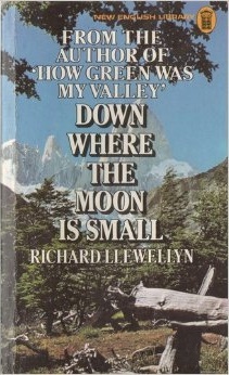 Down Where the Moon is Small by Richard Llewellyn | Goodreads