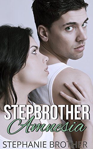 Stepbrother Amnesia by Stephanie Brother | Goodreads