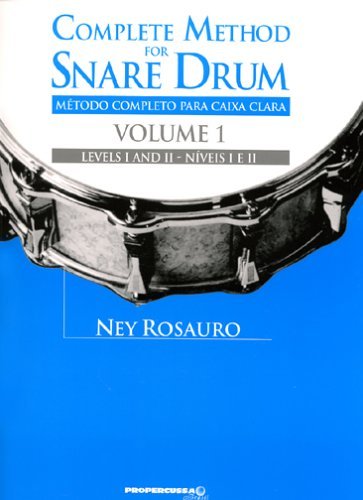 Complete Method for Snare Drum, Vol. 1 by Ney Rosauro | Goodreads