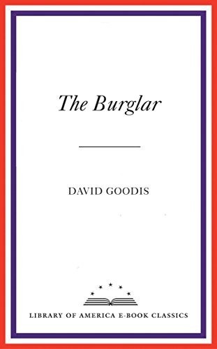 The Burglar: A Library of America eBook Classic by David Goodis | Goodreads