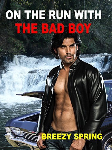 On The Run With The Bad Boy by Breezy Spring | Goodreads