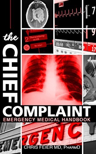 The Chief Complaint: Emergency Medical Handbook by Chris Feier | Goodreads
