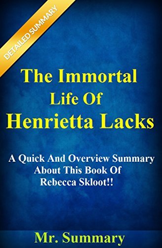 The Immortal Life Of Henrietta Lacks: A Quick And Overview Summary ...
