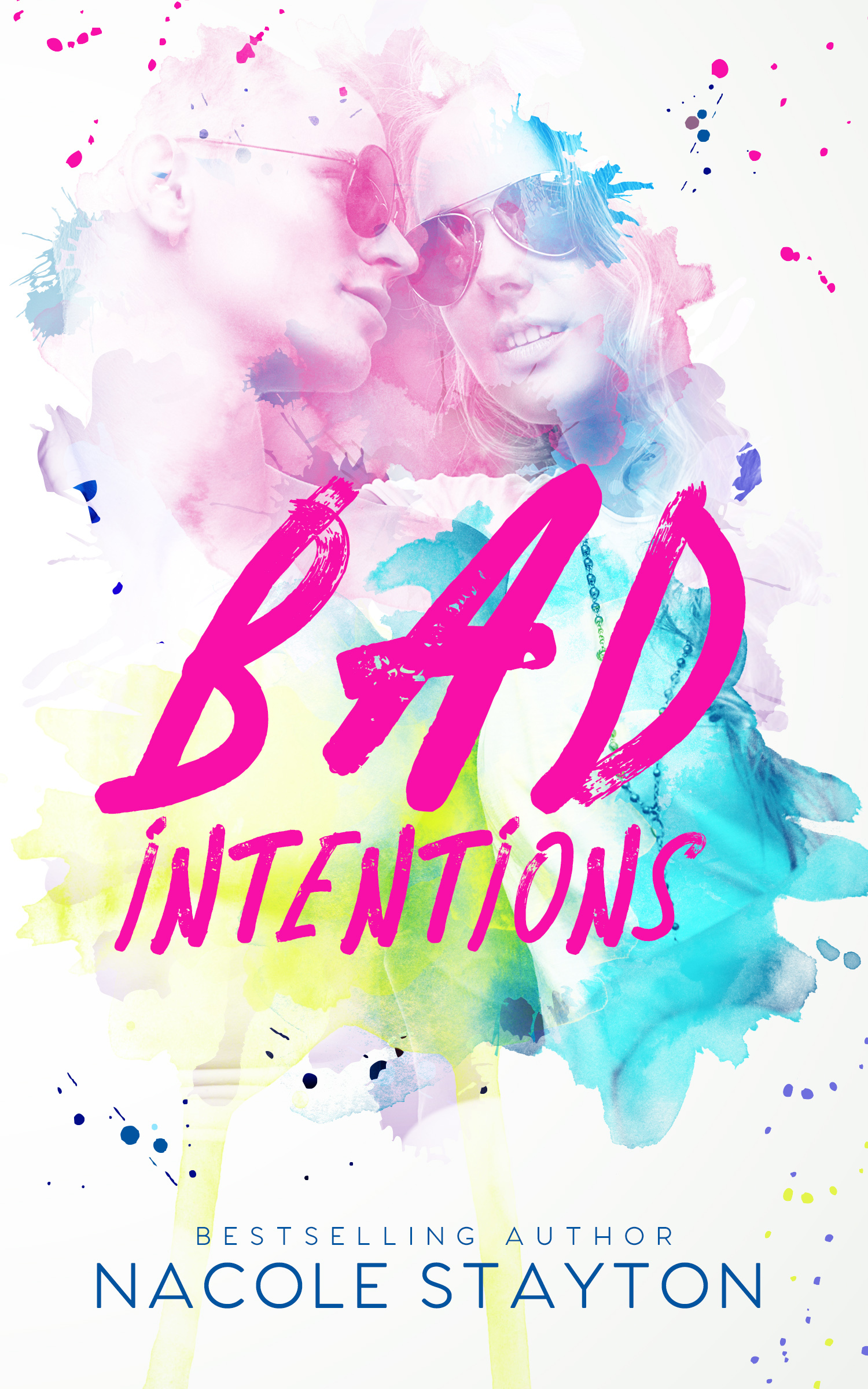 Bad Intentions (Bad Intentions, #1) by Nacole Stayton | Goodreads