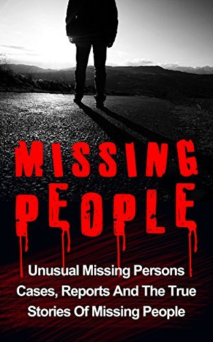 Missing People: Unusual Missing Persons Cases, Reports And True Stories ...